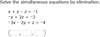 IXL - Solve simultaneous equations in three variables using elimination ...