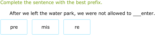 IXL - Use the prefixes pre-, re- and mis- (Year 5 English practice)