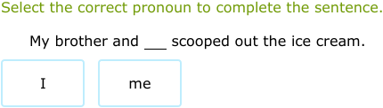 IXL - Compound subjects and objects with 'I' and 'me' (Year 6 English ...