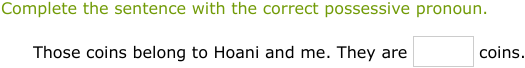 IXL - Use possessive pronouns (Year 6 English practice)