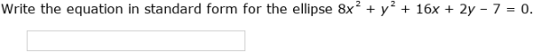 IXL - Convert equations of ellipses from general to standard form (Year ...