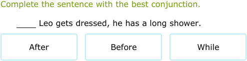 IXL - Use subordinating conjunctions (Year 4 English practice)